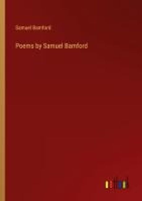 Poems by Samuel Bamford | Bamford, Samuel - 교보문고