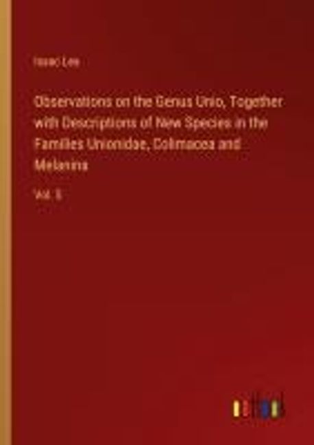 Observations on the Genus Unio, Together with Descriptions of New ...