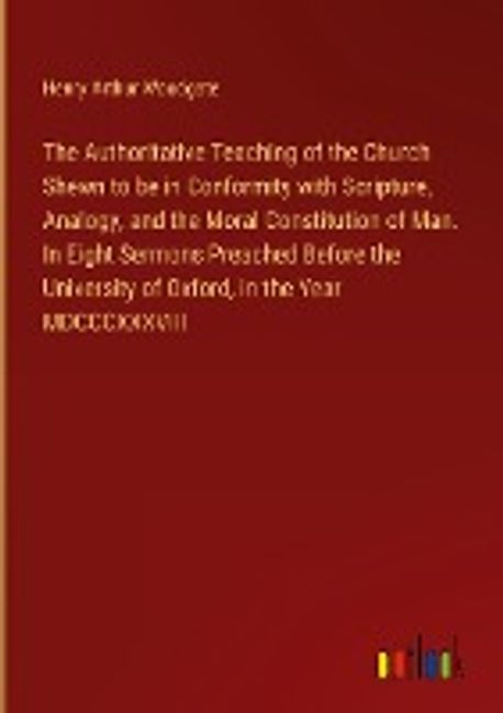The Authoritative Teaching of the Church Shewn to be in Conformity with ...