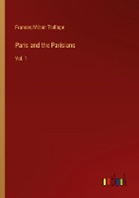 Paris and the Parisians | Trollope, Frances Milton - 교보문고