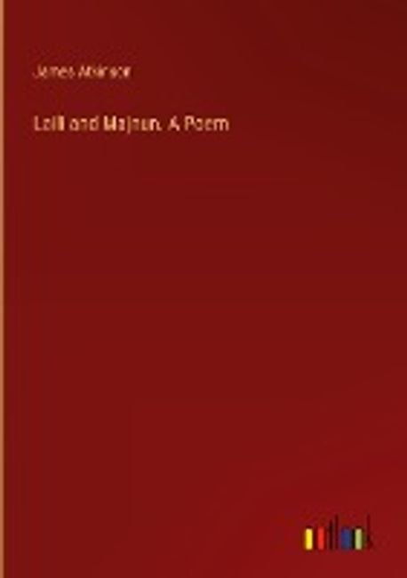 Laili and Majnun. A Poem | Atkinson, James - 교보문고