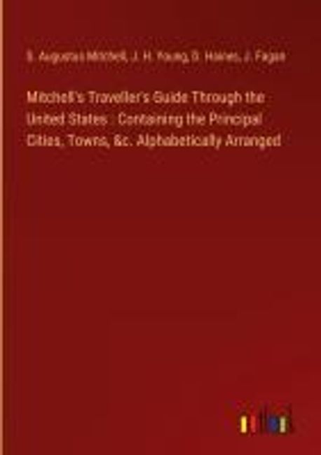 Mitchell's Traveller's Guide Through the United States : Containing the ...