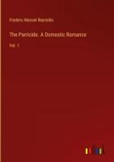 The Parricide. A Domestic Romance | Reynolds, Frederic Mansel - 교보문고