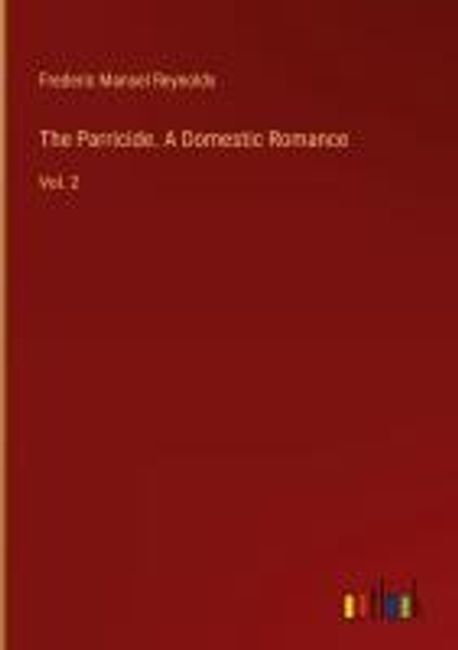 The Parricide. A Domestic Romance | Reynolds, Frederic Mansel - 교보문고