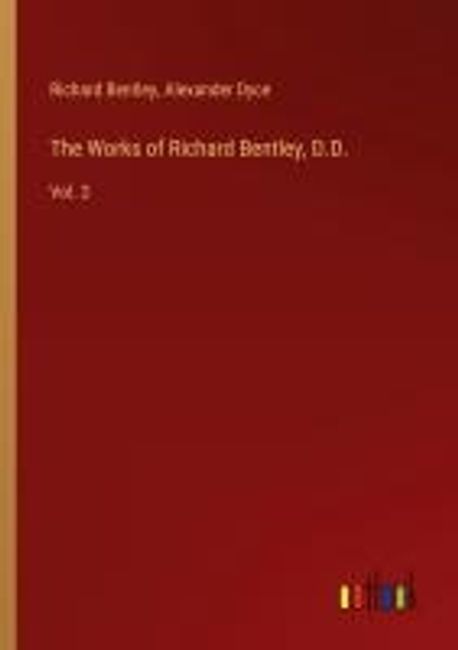 The Works of Richard Bentley, D.D. | Bentley, Richard - 교보문고