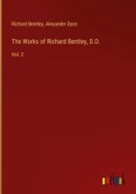 The Works of Richard Bentley, D.D. | Bentley, Richard - 교보문고