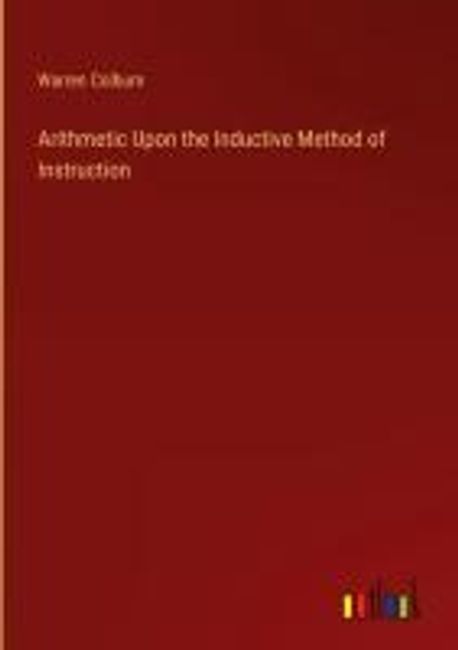 Arithmetic Upon the Inductive Method of Instruction | Colburn, Warren - 교보문고