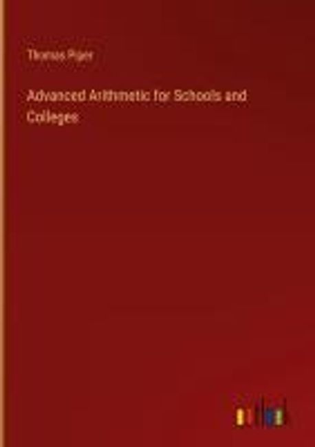 Advanced Arithmetic for Schools and Colleges | Piper, Thomas - 교보문고