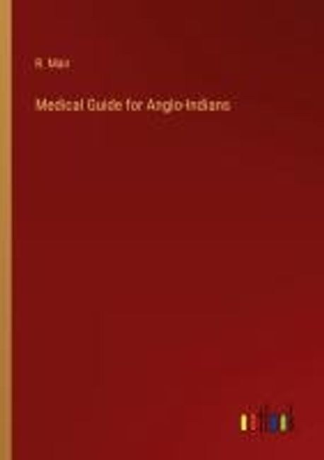 Medical Guide for Anglo-Indians | Mair, R. - 교보문고
