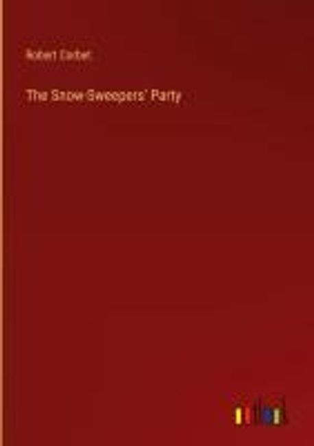 The Snow-Sweepers' Party | Corbet, Robert - 교보문고