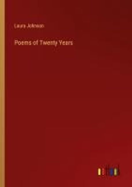 Poems of Twenty Years | Johnson, Laura - 교보문고
