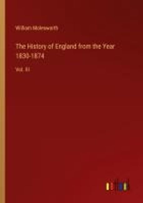 The History of England from the Year 1830-1874 | Molesworth, William - 교보문고