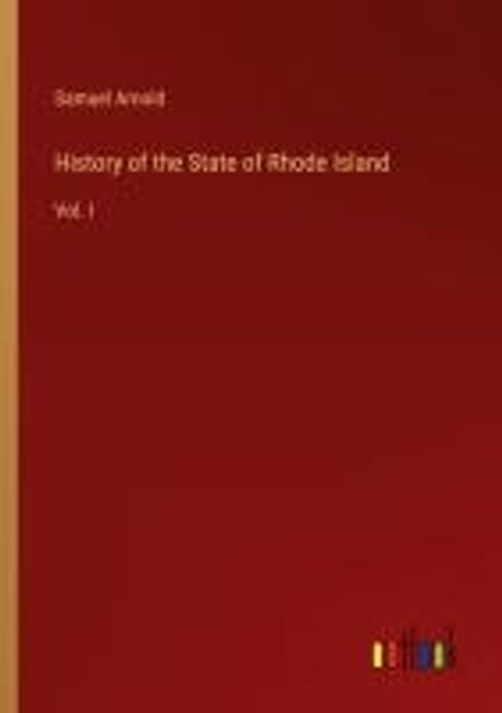 History of the State of Rhode Island | Arnold, Samuel - 교보문고