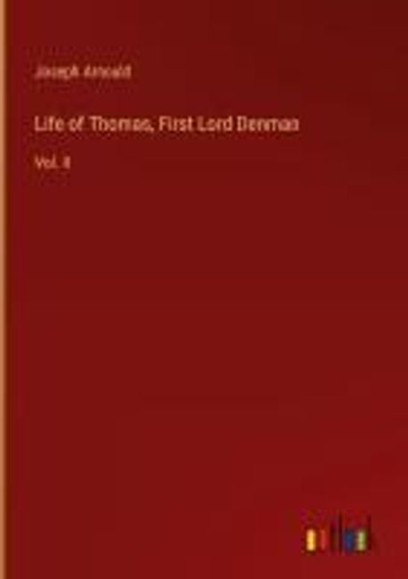 Life of Thomas, First Lord Denman | Arnould, Joseph - 교보문고