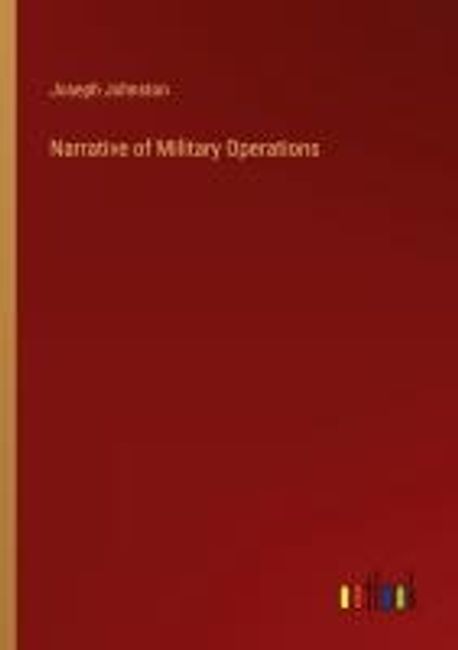 Narrative of Military Operations | Johnston, Joseph - 교보문고