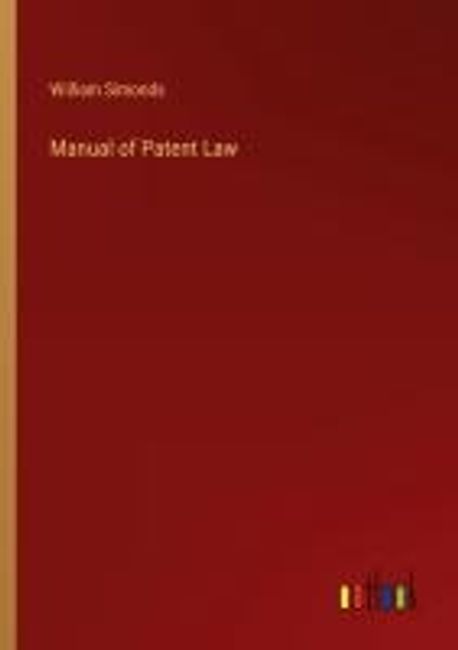 Manual of Patent Law | Simonds, William - 교보문고