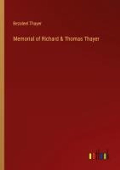Memorial of Richard & Thomas Thayer | Thayer, Bezaleel - 교보문고