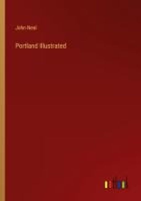 Portland Illustrated | Neal, John - 교보문고