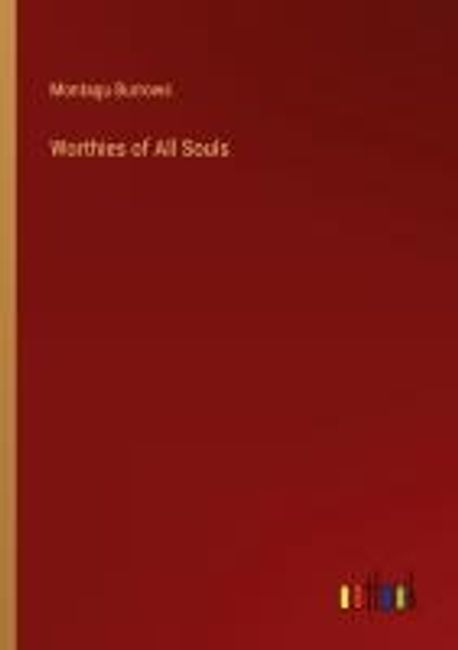 Worthies of All Souls | Burrows, Montagu - 교보문고