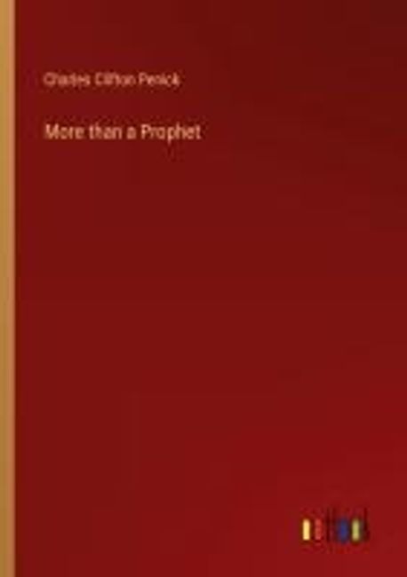More than a Prophet | Penick, Charles Clifton - 교보문고