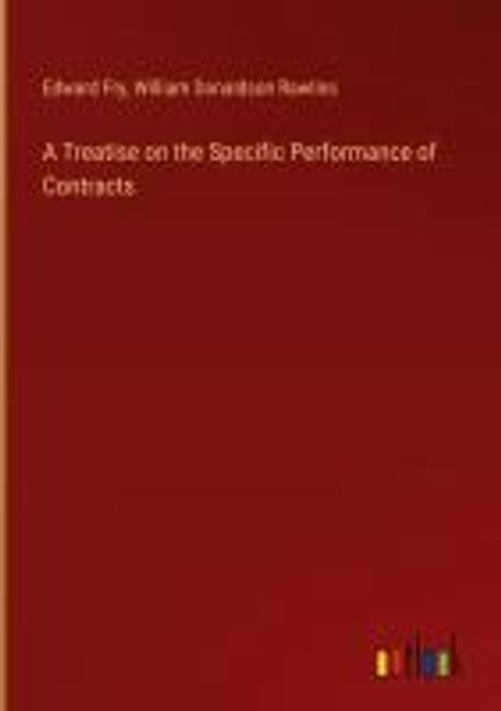 A Treatise on the Specific Performance of Contracts | Fry, Edward - 교보문고