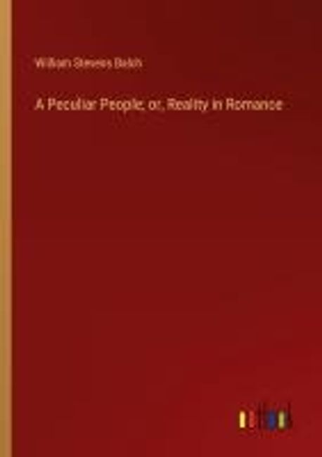 A Peculiar People; or, Reality in Romance | Balch, William Stevens - 교보문고