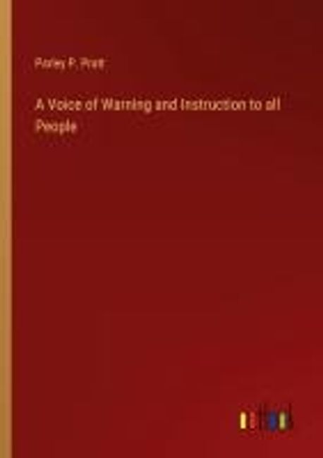A Voice of Warning and Instruction to all People | Pratt, Parley P. - 교보문고