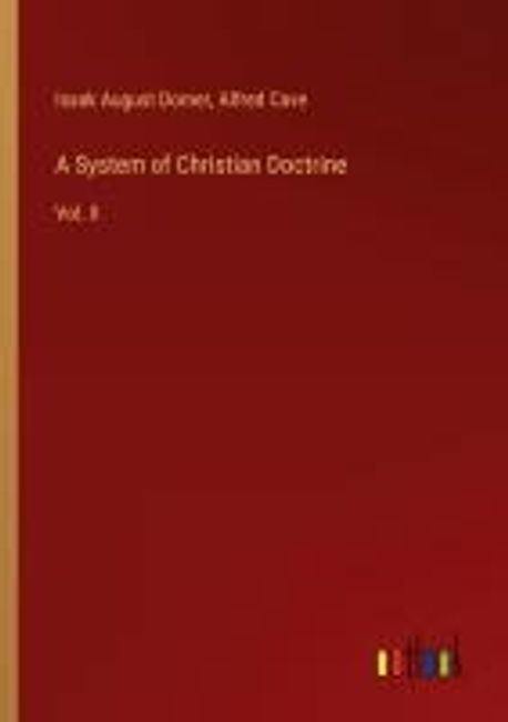 A System of Christian Doctrine | Dorner, Isaak August - 교보문고
