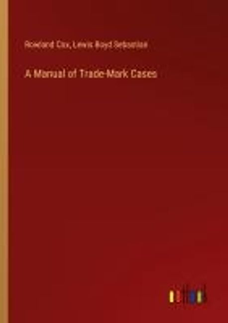 A Manual of Trade-Mark Cases | Cox, Rowland - 교보문고