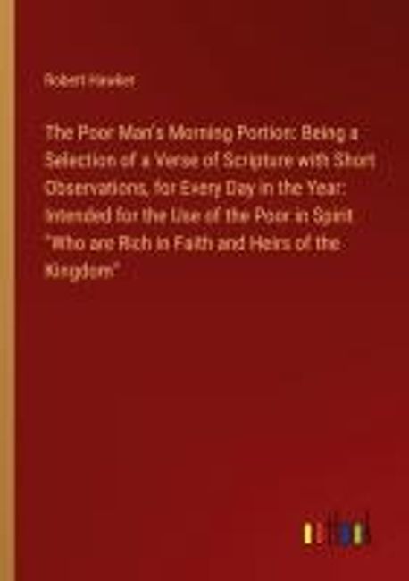 The Poor Man's Morning Portion: Being a Selection of a Verse of ...