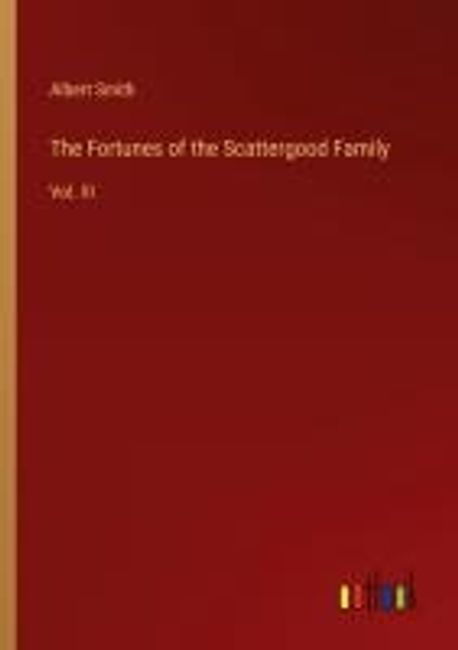 The Fortunes of the Scattergood Family | Smith, Albert - 교보문고
