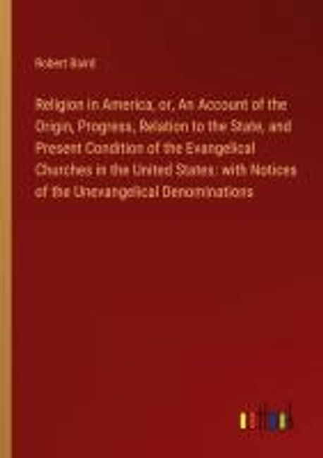 Religion in America, or, An Account of the Origin, Progress, Relation ...