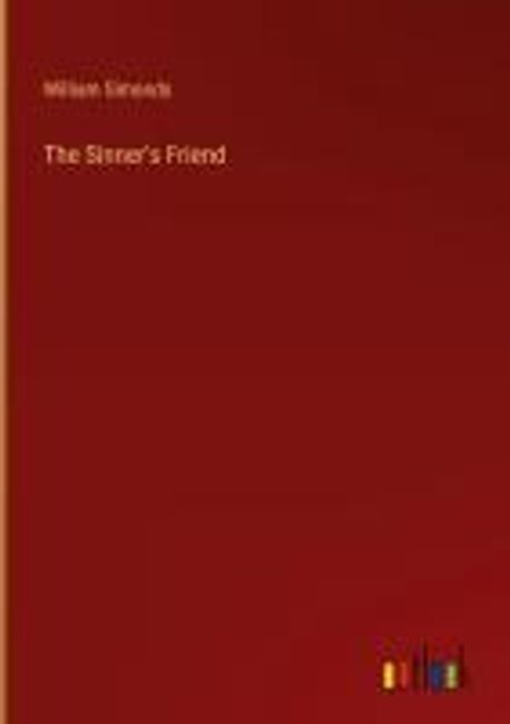 The Sinner's Friend | Simonds, William - 교보문고
