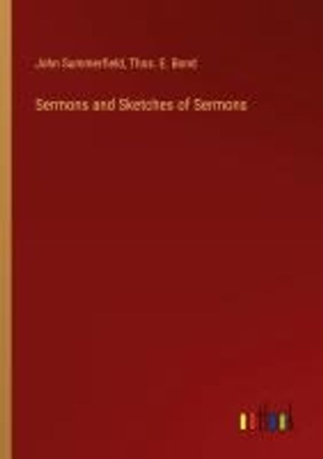 Sermons and Sketches of Sermons | Summerfield, John - 교보문고