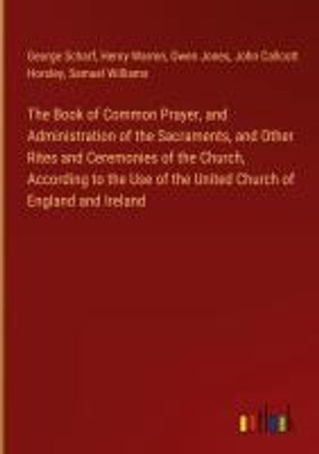 The Book of Common Prayer, and Administration of the Sacraments, and ...