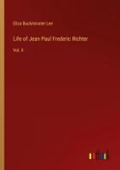 Life of Jean Paul Frederic Richter | Lee, Eliza Buckminster - 교보문고