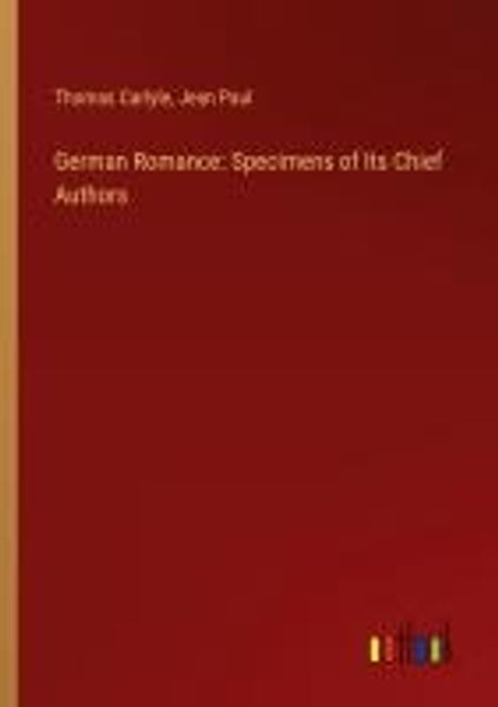 German Romance: Specimens of Its Chief Authors | Carlyle, Thomas - 교보문고