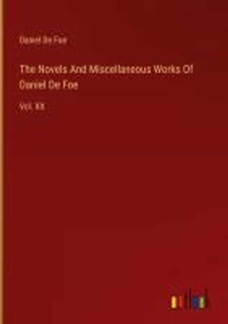 The Novels And Miscellaneous Works Of Daniel De Foe | De Foe, Daniel - 교보문고