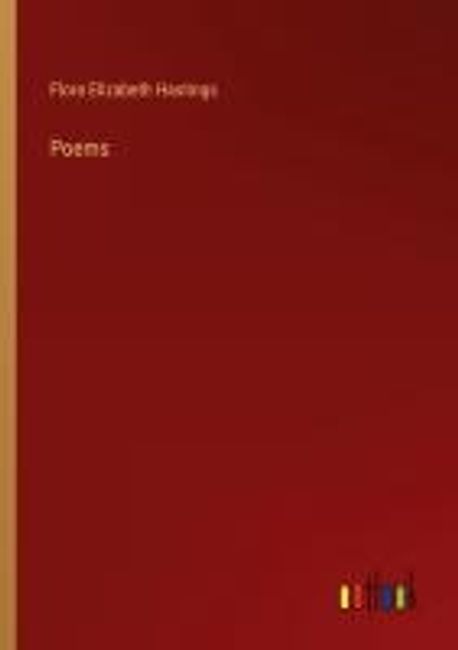 Poems | Hastings, Flora Elizabeth - 교보문고