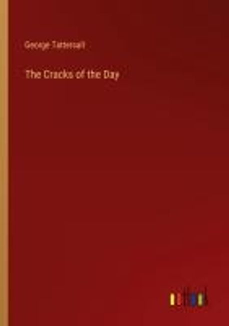 The Cracks of the Day | Tattersall, George - 교보문고