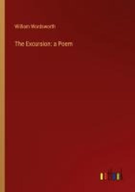 The Excursion: a Poem | Wordsworth, William - 교보문고