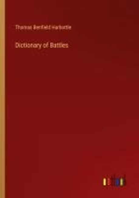 Dictionary of Battles | Harbottle, Thomas Benfield - 교보문고