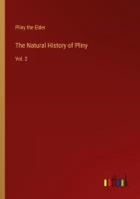 The Natural History of Pliny | Pliny the Elder - 교보문고