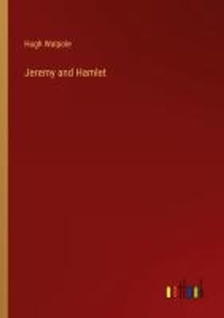 Jeremy and Hamlet | Walpole, Hugh - 교보문고
