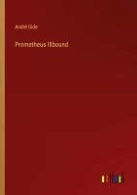 Prometheus Illbound | Gide, Andre - 교보문고