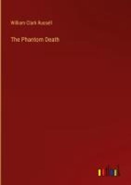The Phantom Death | Russell, William Clark - 교보문고