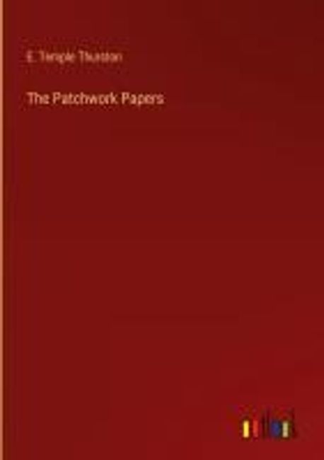 The Patchwork Papers | Thurston, E. Temple - 교보문고