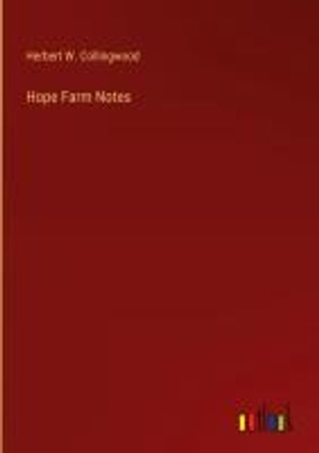 Hope Farm Notes | Collingwood, Herbert W. - 교보문고