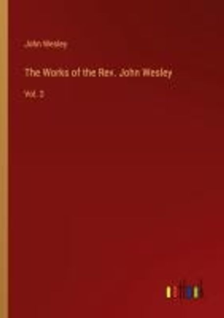 The Works of the Rev. John Wesley | Wesley, John - 교보문고