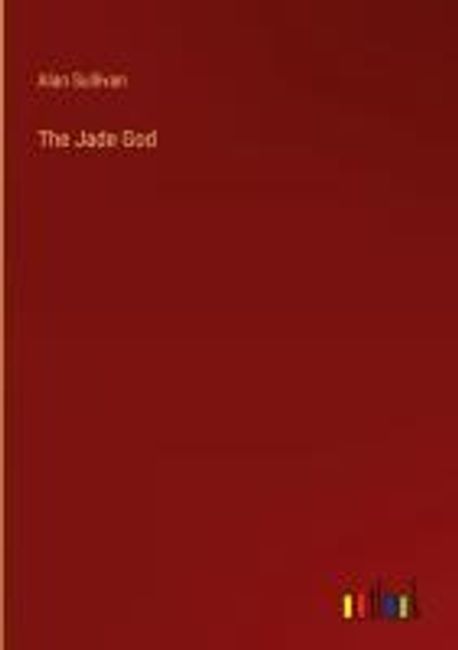 The Jade God | Sullivan, Alan - 교보문고